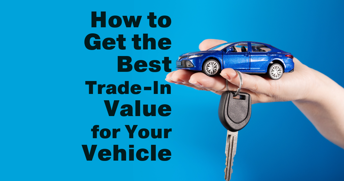 How to Get the Best Trade-In Value for Your Vehicle - New Wave Auto Sales